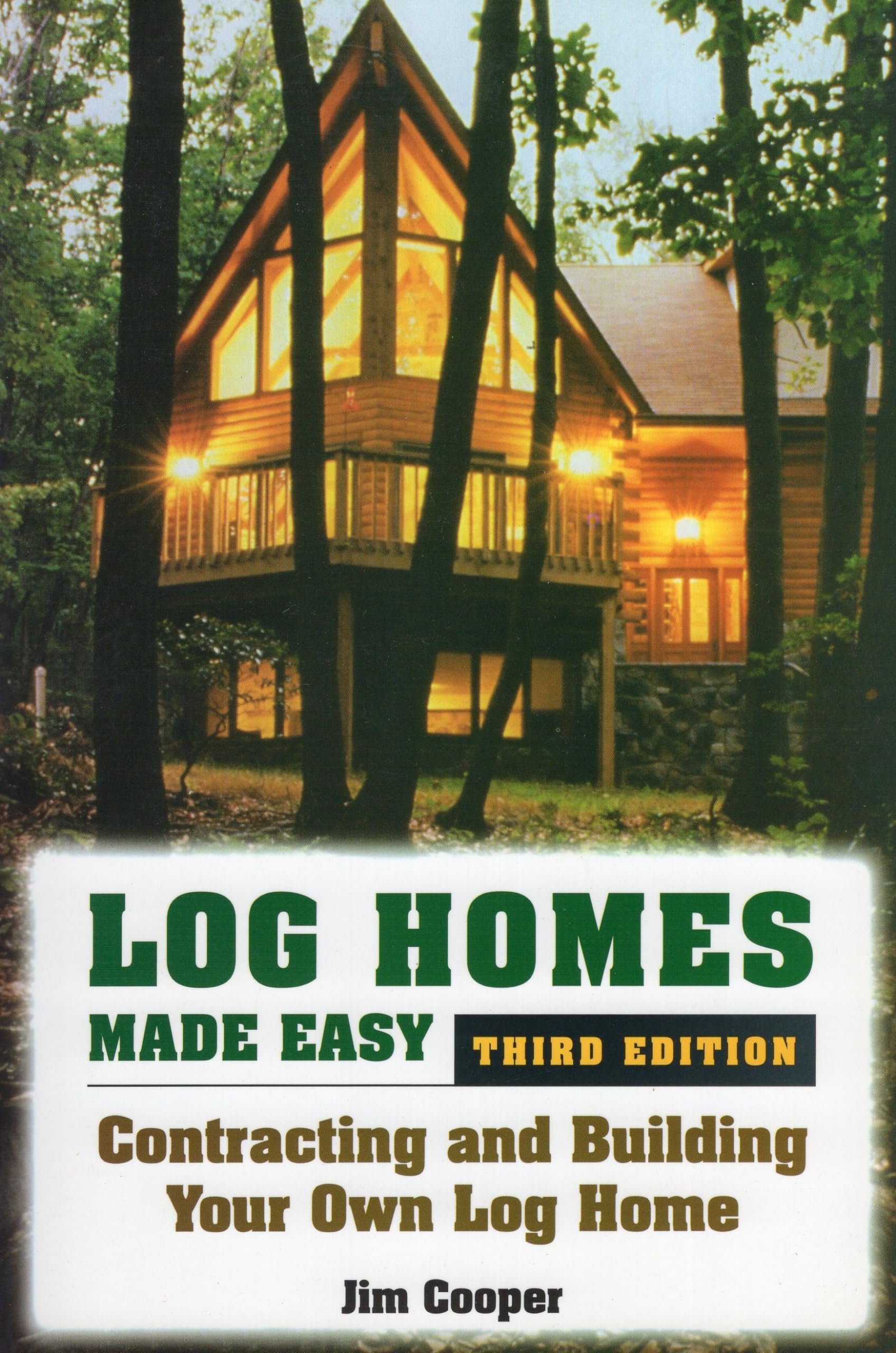 Log Homes Made Easy: Contracting and Building Your Own Log Home: Cooper ...