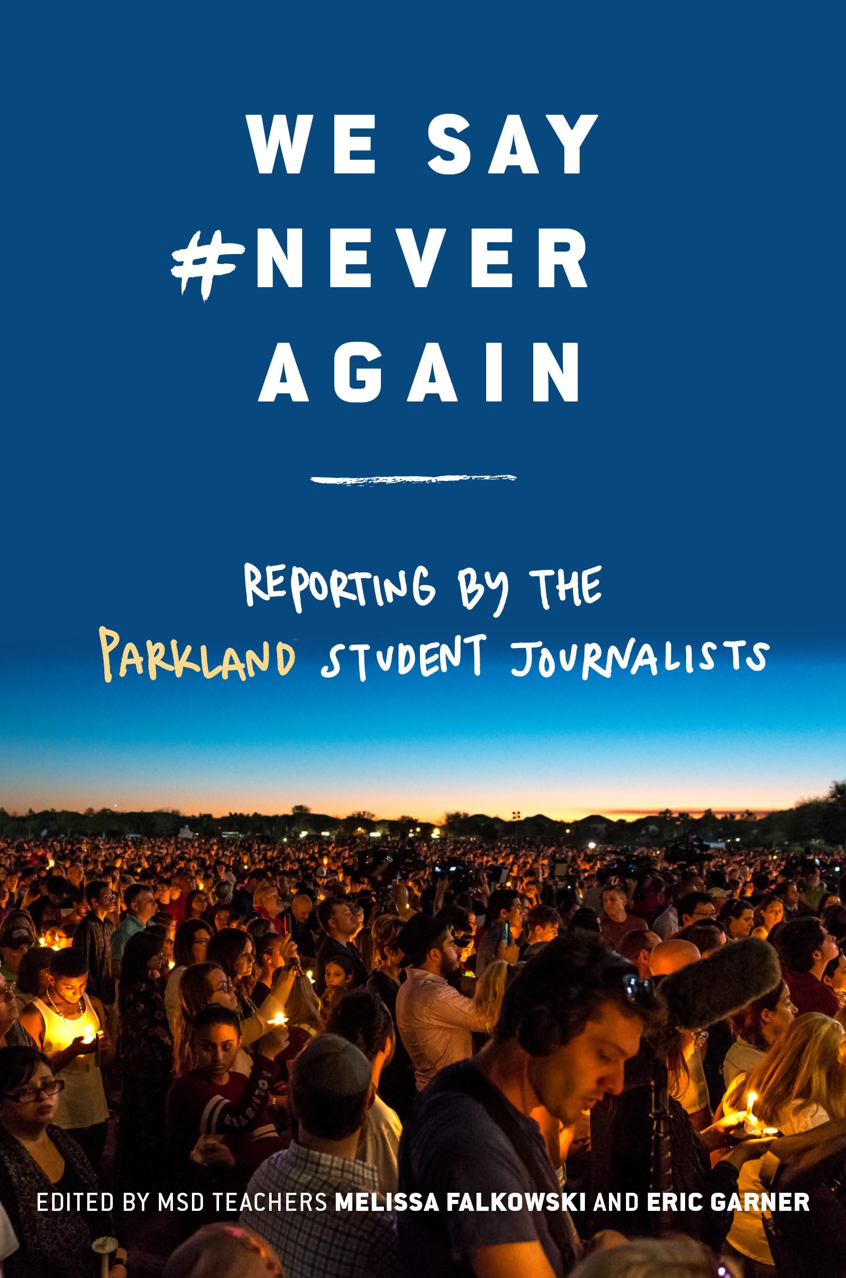 Amazon.com: We Say #NeverAgain: Reporting by the Parkland Student ...