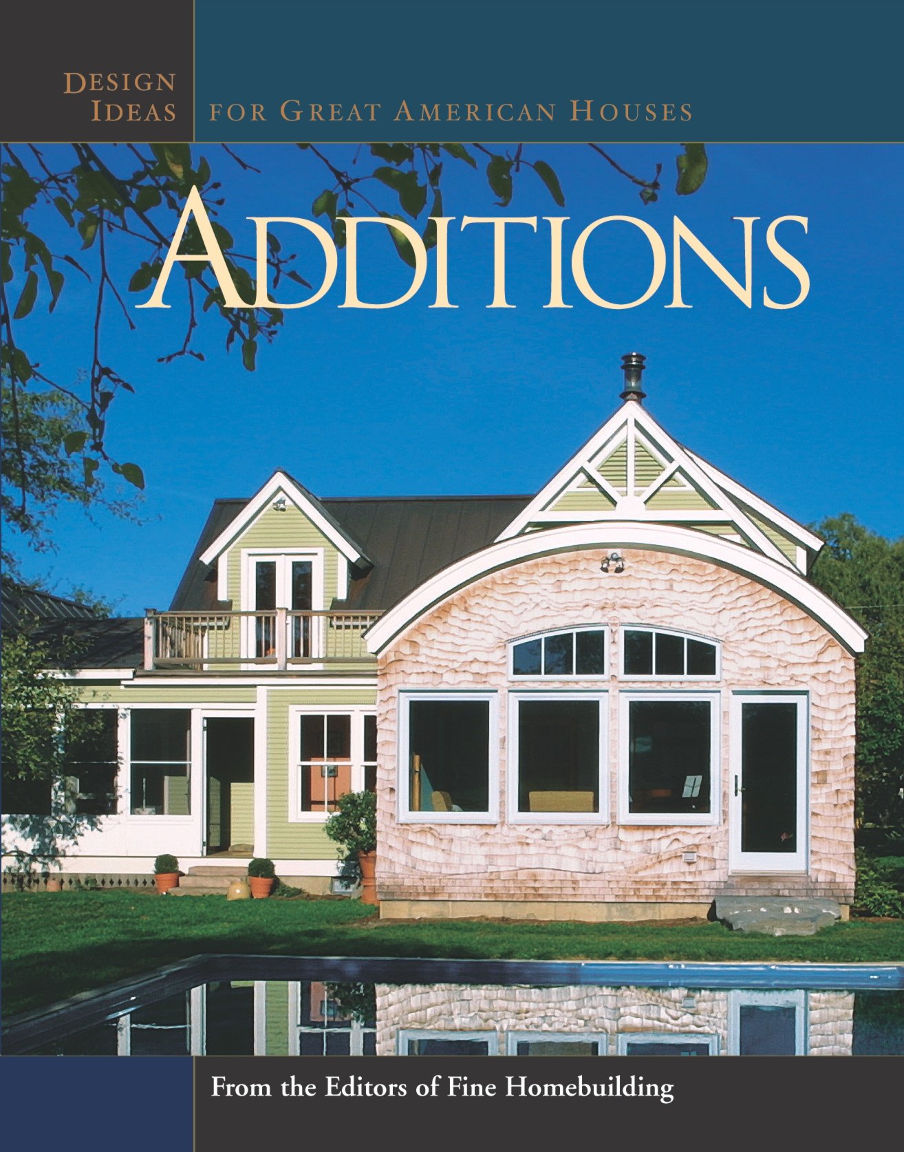 Additions: Design Ideas for Great American Houses (Great Houses Series ...