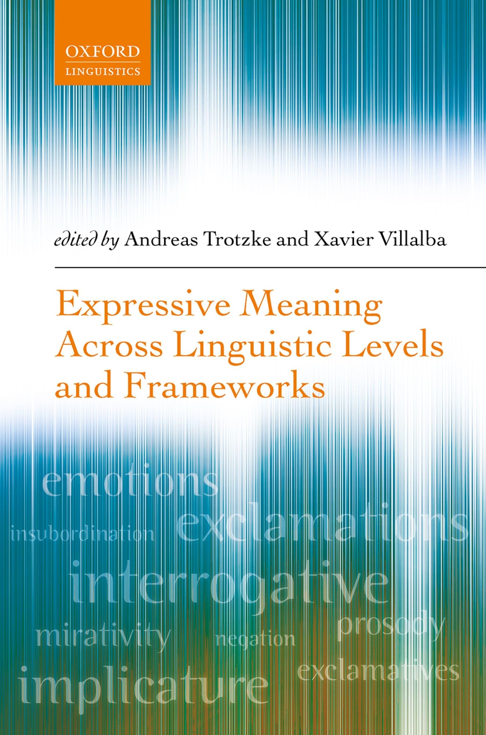Expressive Meaning Across Linguistic Levels and Frameworks: Trotzke ...