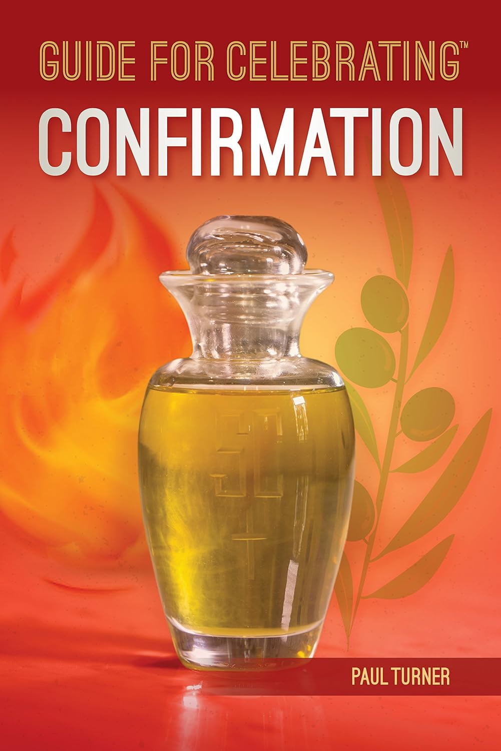Guide for Celebrating® Confirmation - Kindle edition by Turner, Paul ...