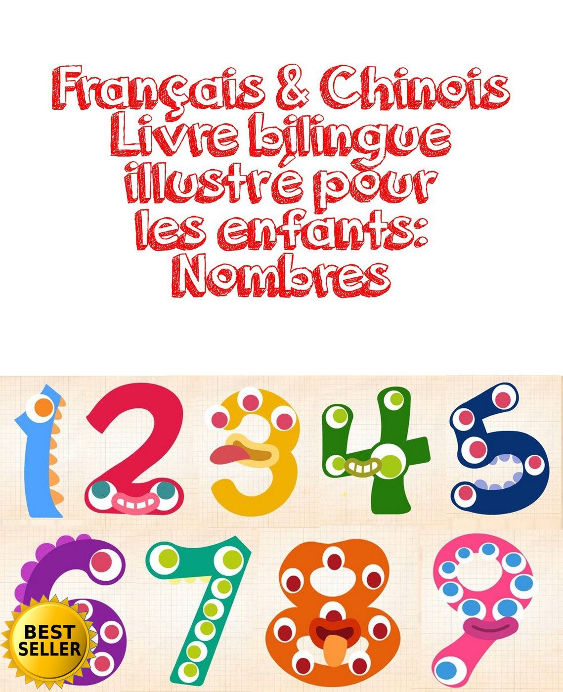 Français & Chinois Livre bilingue illustré pour les enfants: Nombres ...