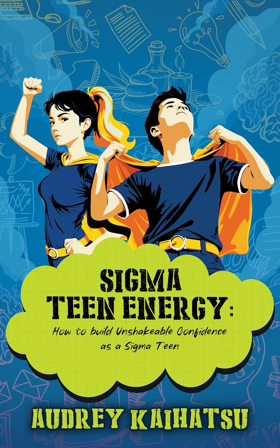 SIGMA TEEN ENERGY : How to build Unshakeable Confidence as a Sigma Teen ...