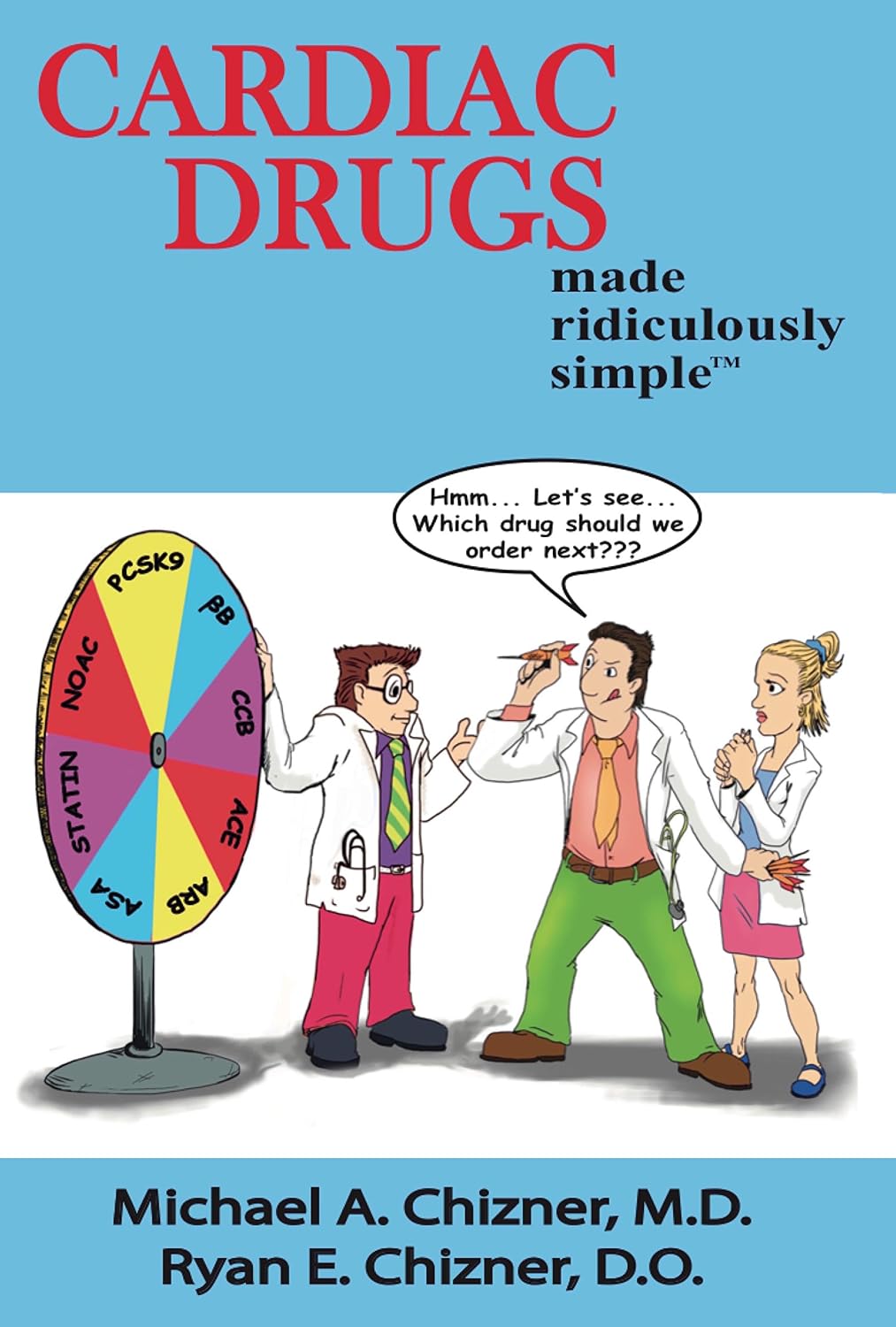 Cardiac Drugs Made Ridiculously Simple: Chizner M.D., Michael A ...