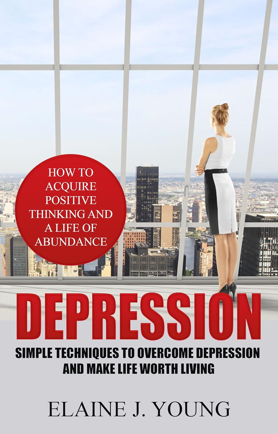 Depression: Simple Techniques to Overcome Depression and Make Life ...
