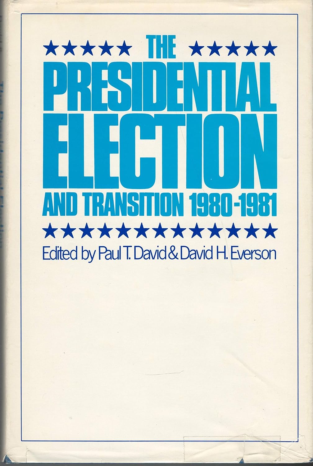 The Presidential Election and Transition 1980-1981: David, Professor ...