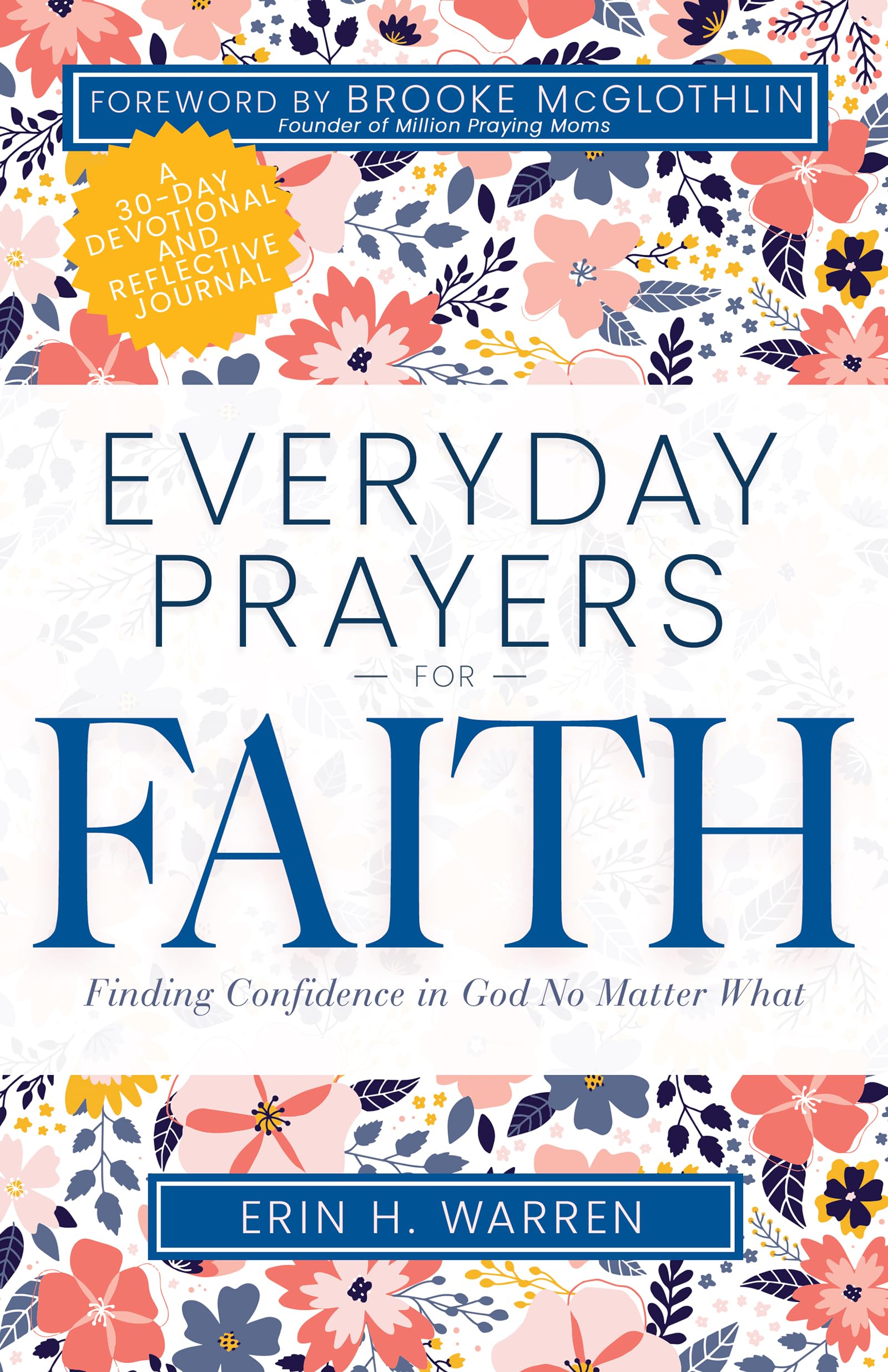 Everyday Prayers for Faith: Finding Confidence in God No Matter What (A ...