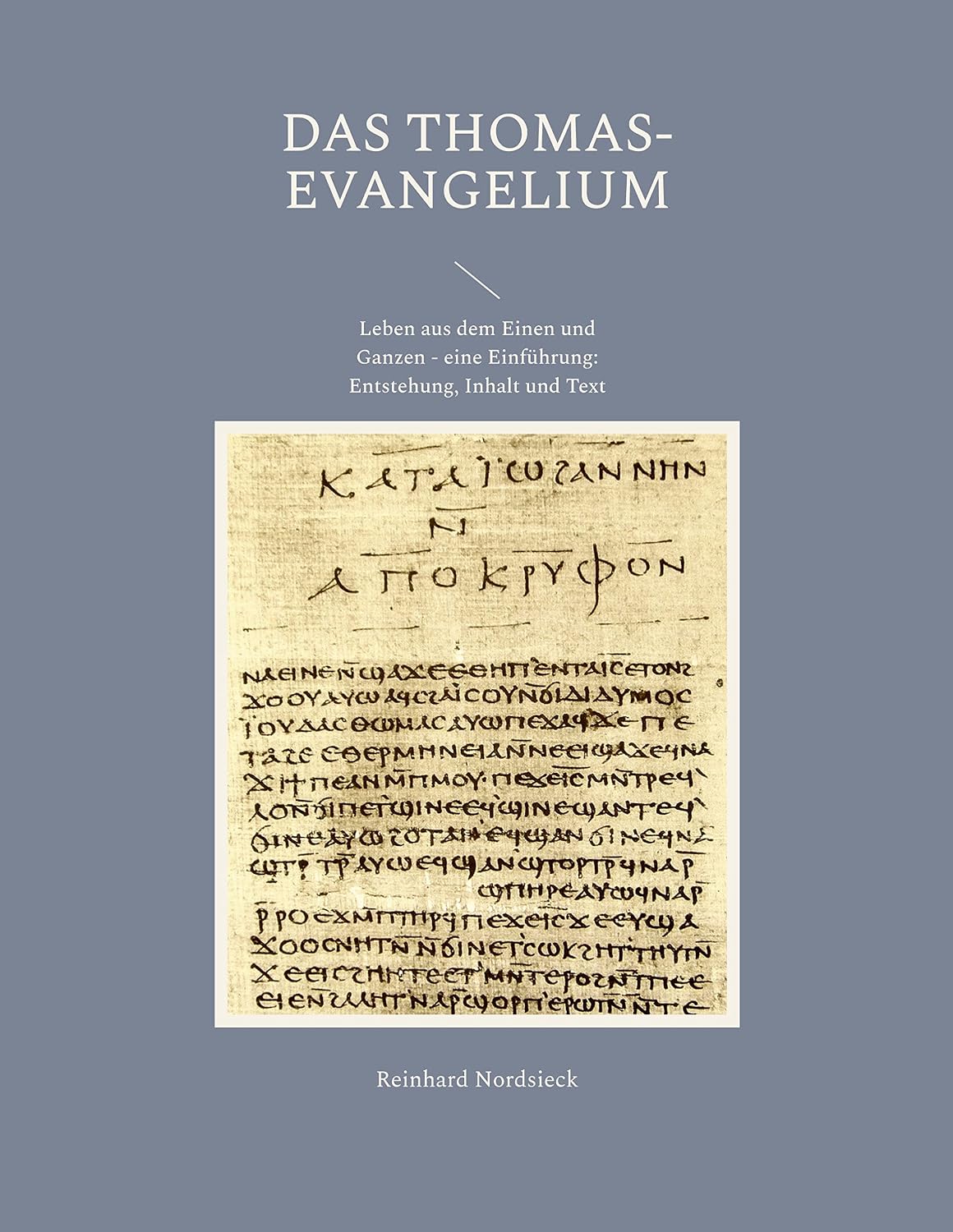 Amazon.com: Das Thomas-Evangelium: Leben aus dem Einen und Ganzen ...
