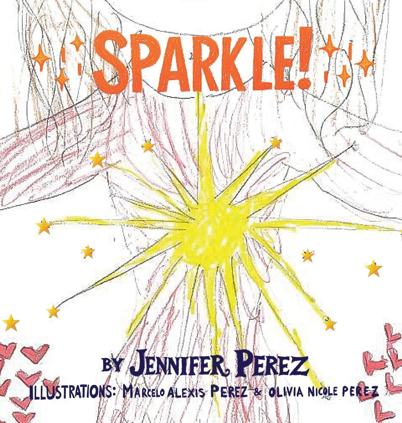 Sparkle!: Perez, Jennifer, Perez, Marcelo Alexis, Perez, Olivia Nicole ...