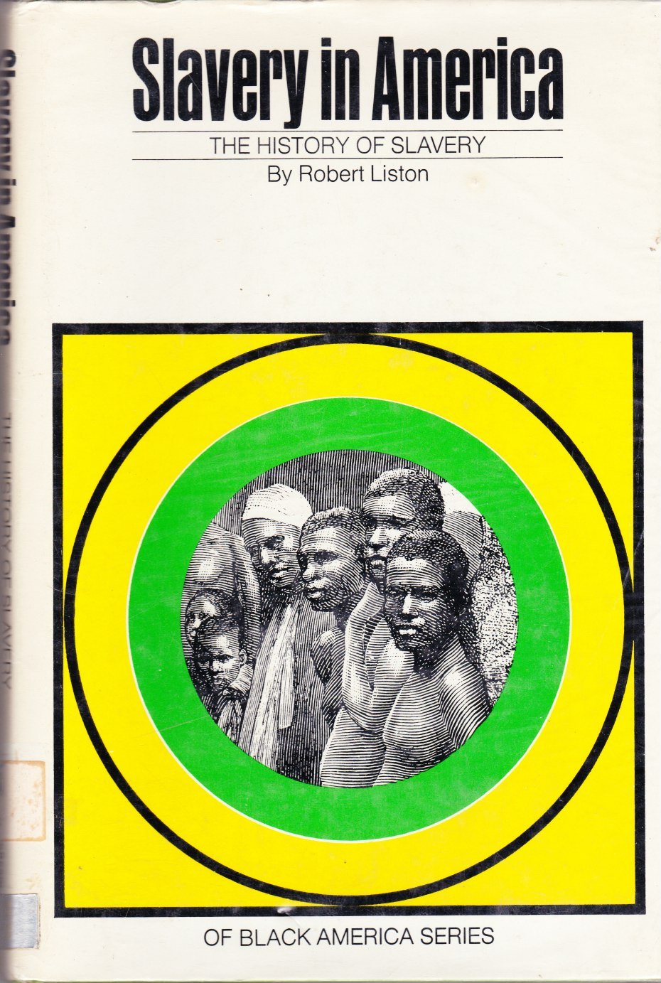Slavery in America: The History of Slavery,: liston, robert ...