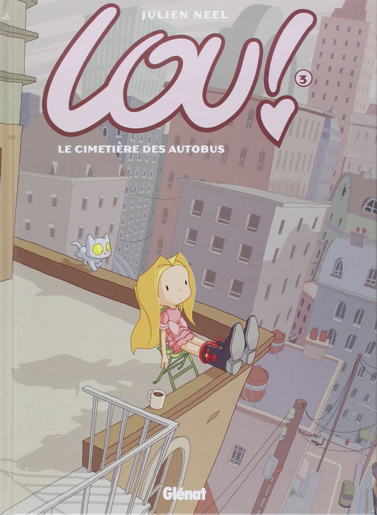 Lou !, tome 3 : Le cimetière des autobus : Neel, Julien: Amazon.fr: Livres