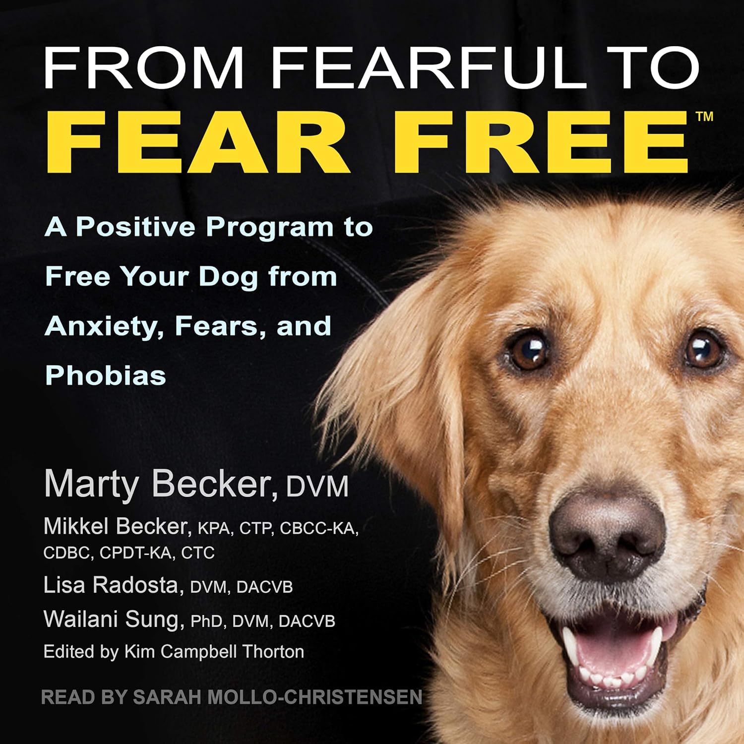 From Fearful to Fear Free: A Positive Program to Free Your Dog from ...