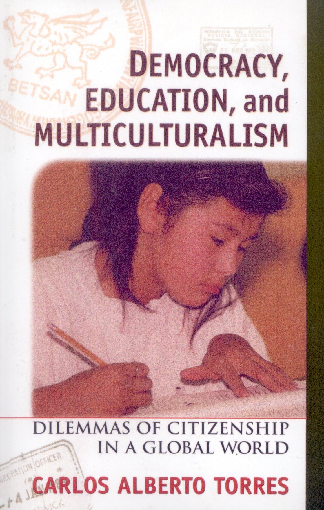 Democracy, Education, and Multiculturalism: Dilemmas of Citizenship in ...