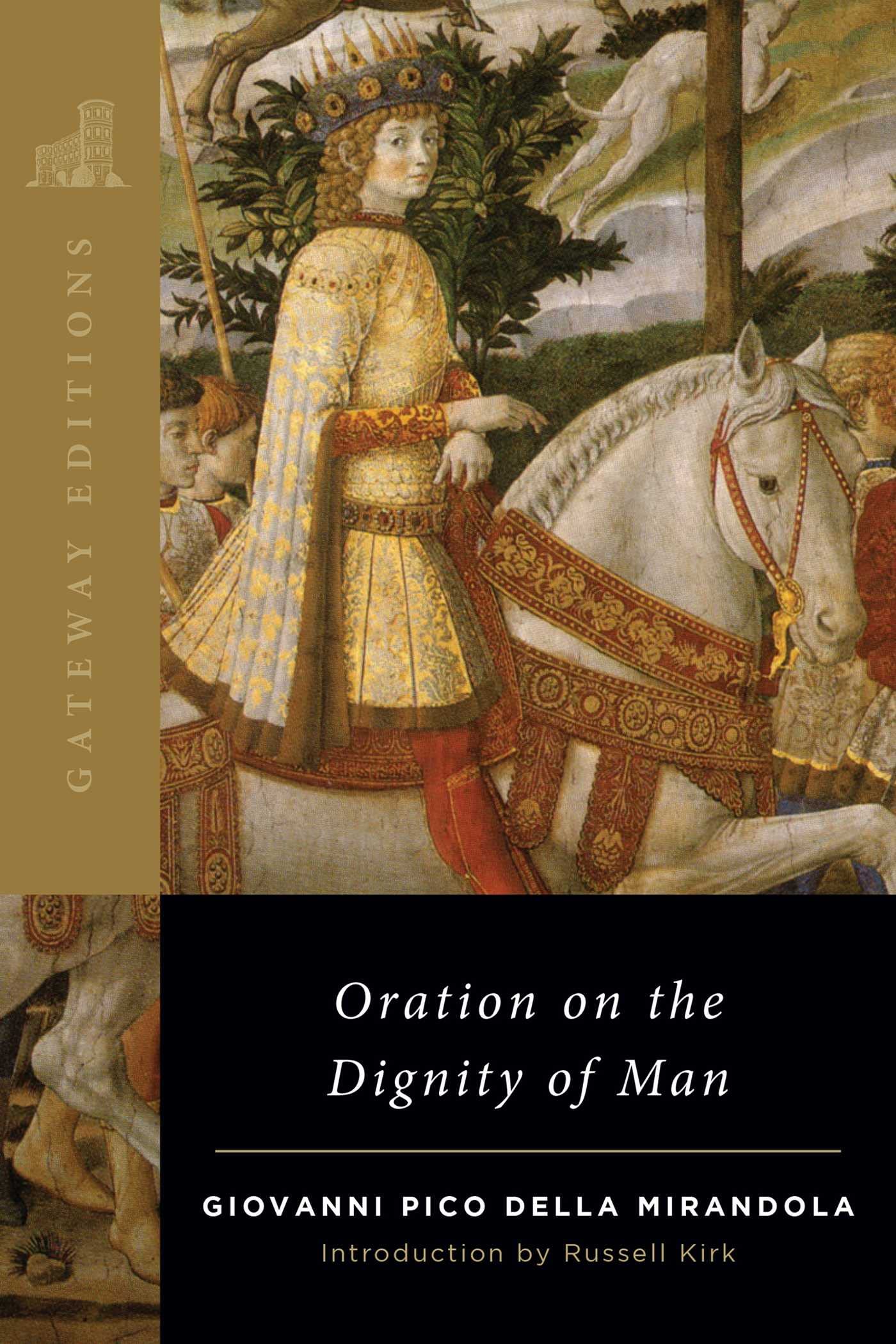 Oration on the Dignity of Man: Mirandola, Giovanni Pico Della ...