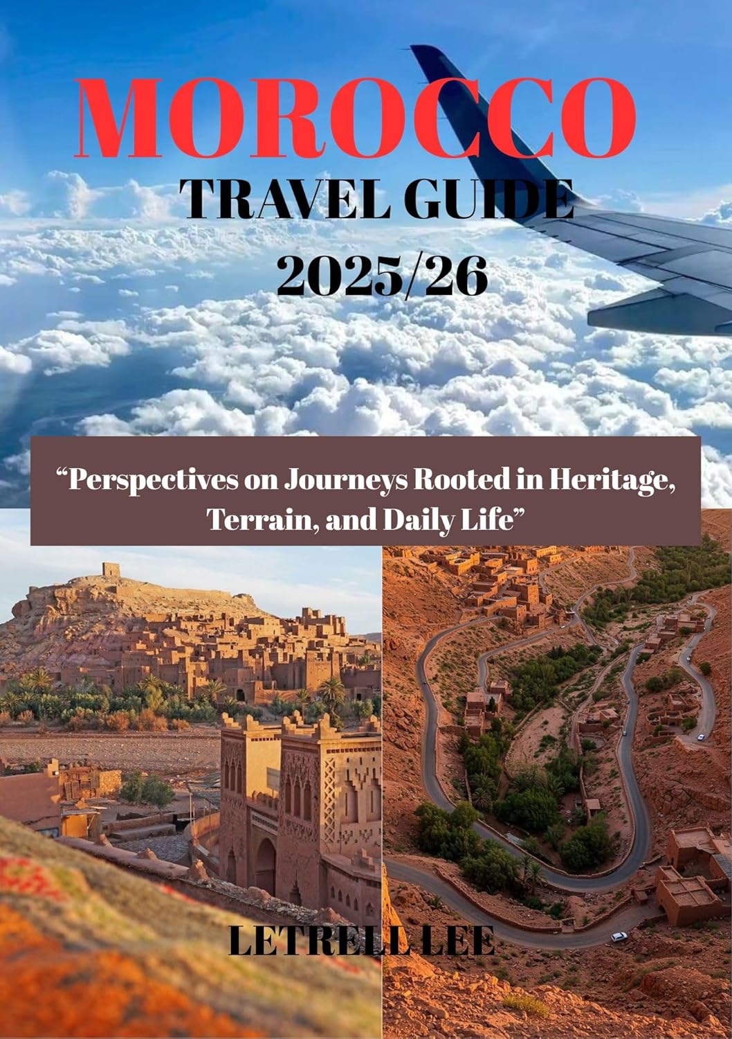 MOROCCO TRAVEL GUIDE 2025/26: “Perspectives on Journeys Rooted in ...