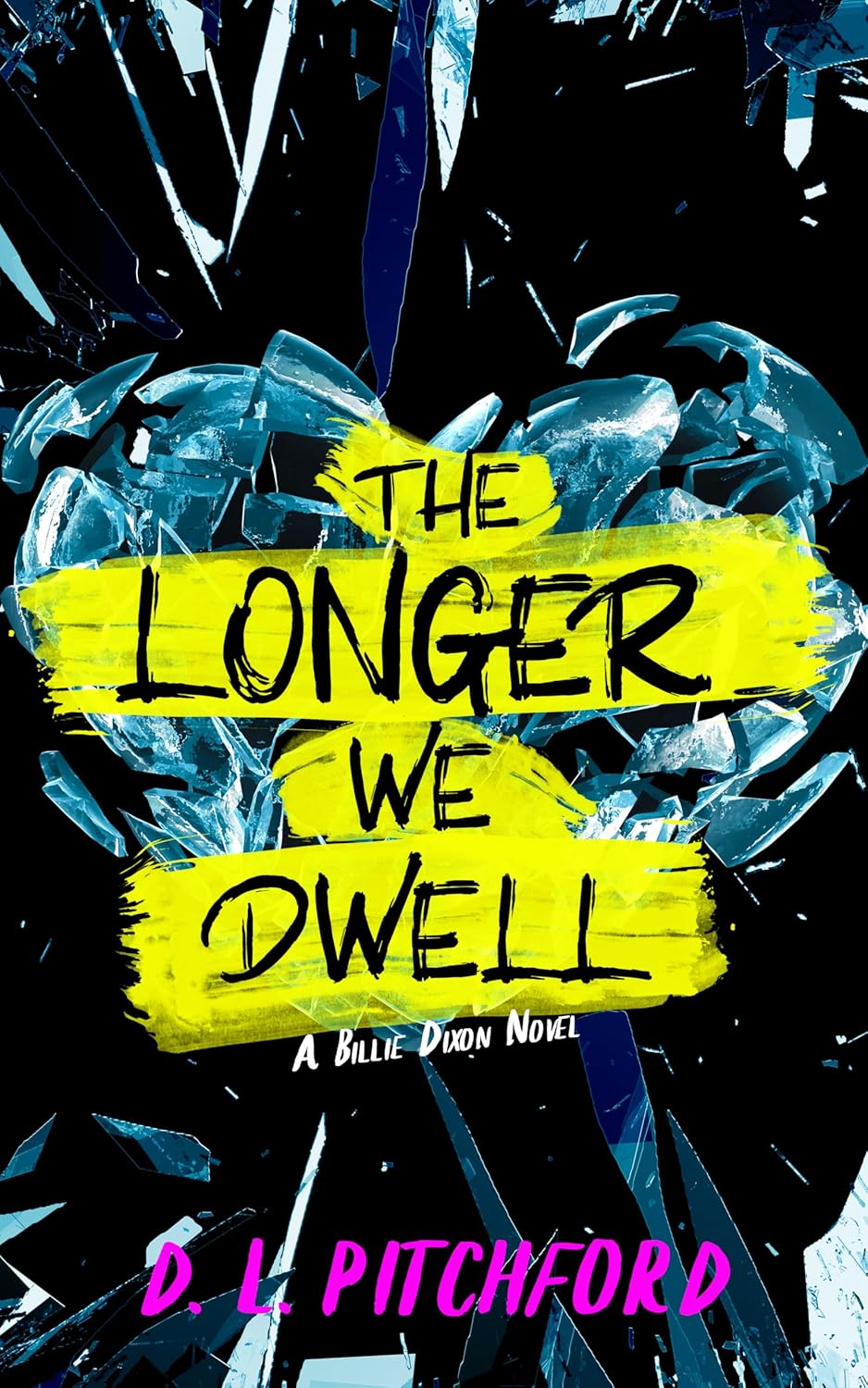 The Longer We Dwell (Billie Dixon Book 2) - Kindle edition by Pitchford ...