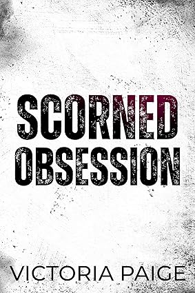 Scorned Obsession (Scorned Fate) - Kindle edition by Paige, Victoria. Romance Kindle eBooks ...
