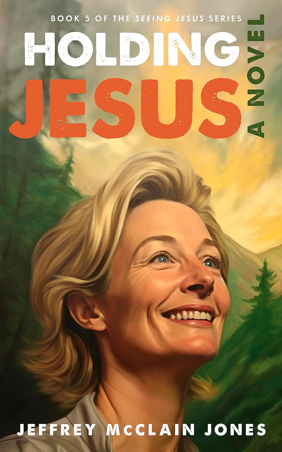 Holding Jesus (Seeing Jesus Book 5) - Kindle edition by Jones, Jeffrey ...