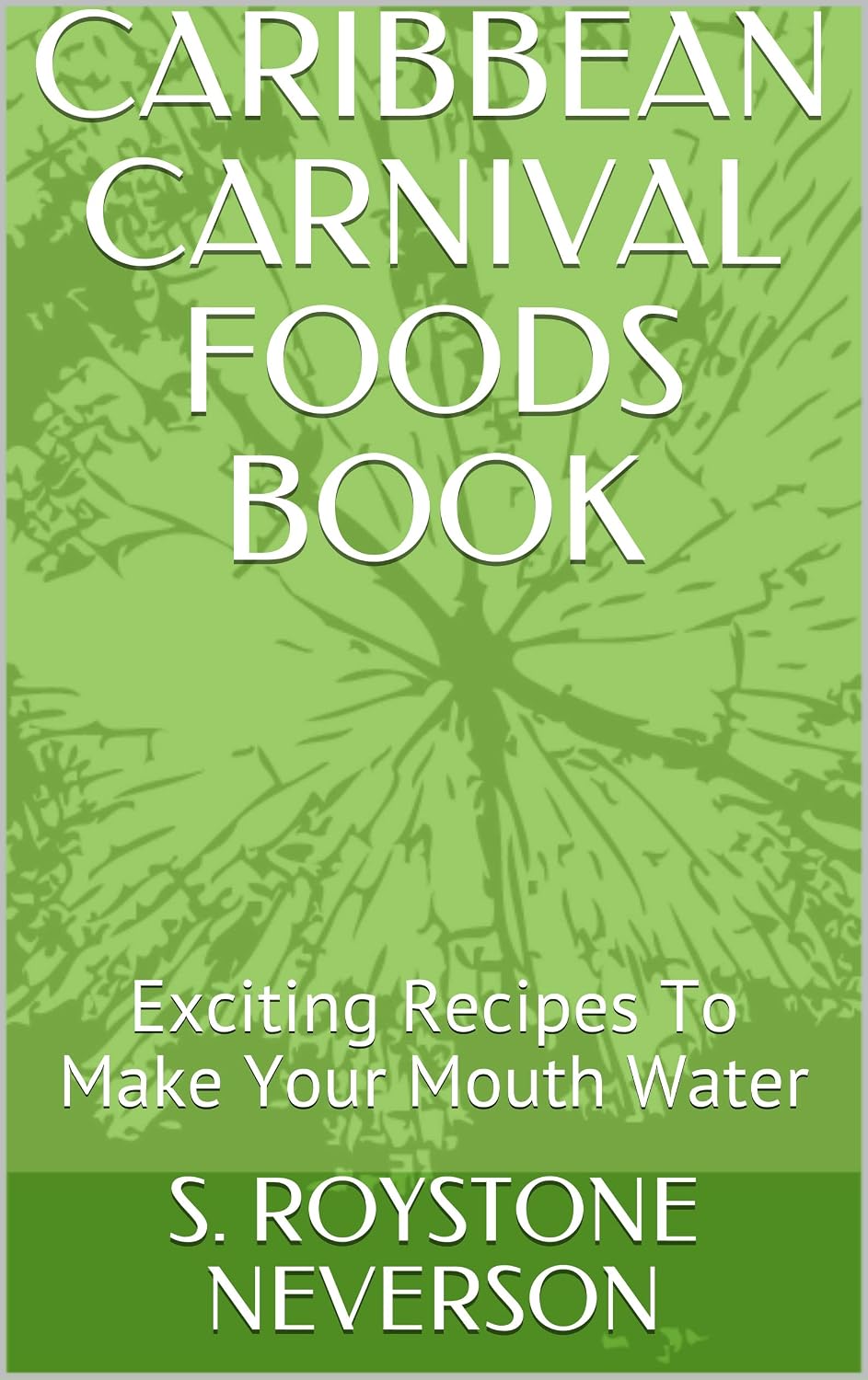 Amazon.com: CARIBBEAN CARNIVAL FOODS BOOK: Exciting Recipes To Make ...