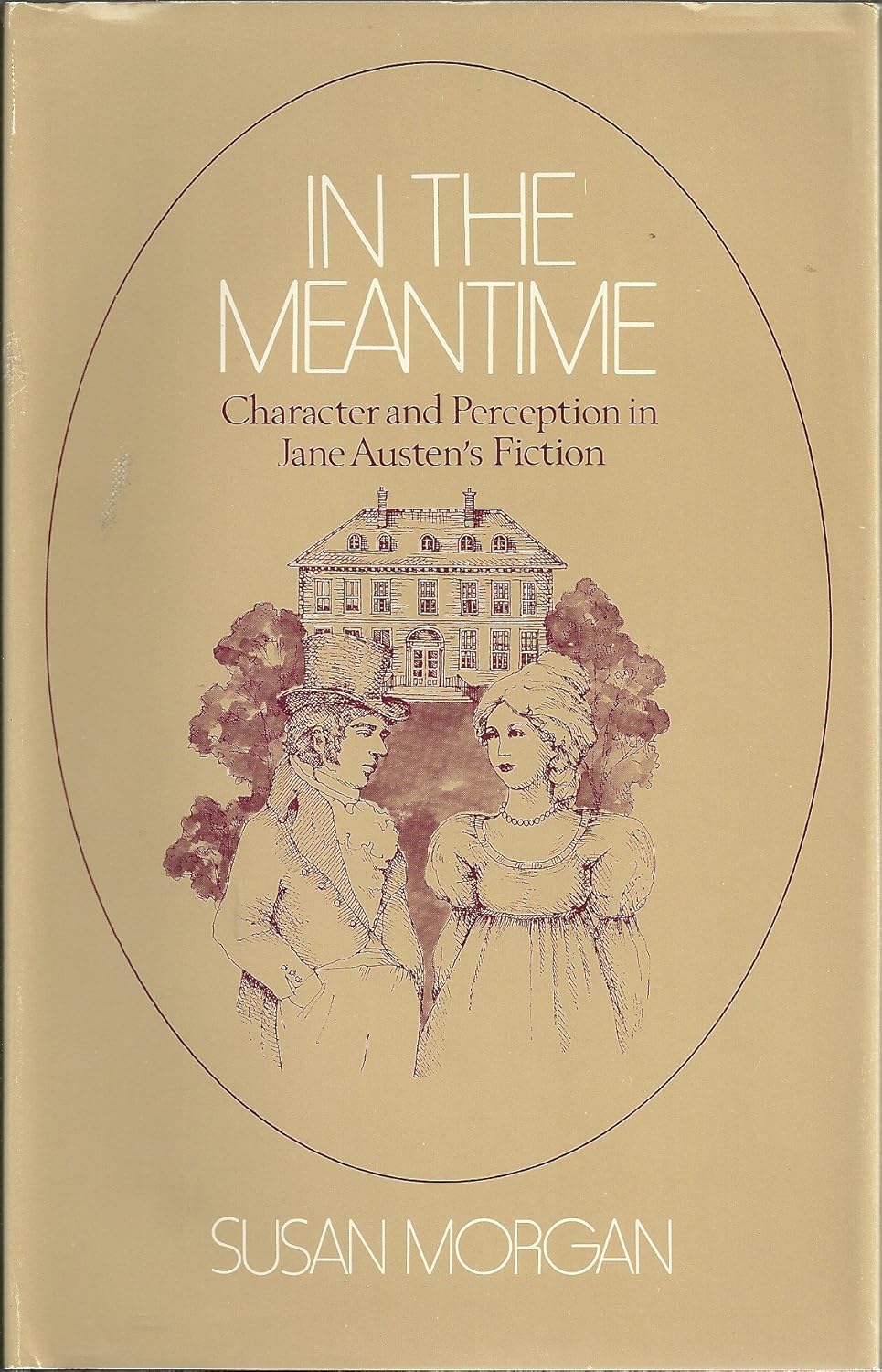 In the Meantime: Character and Perception in Jane Austen's Fiction ...