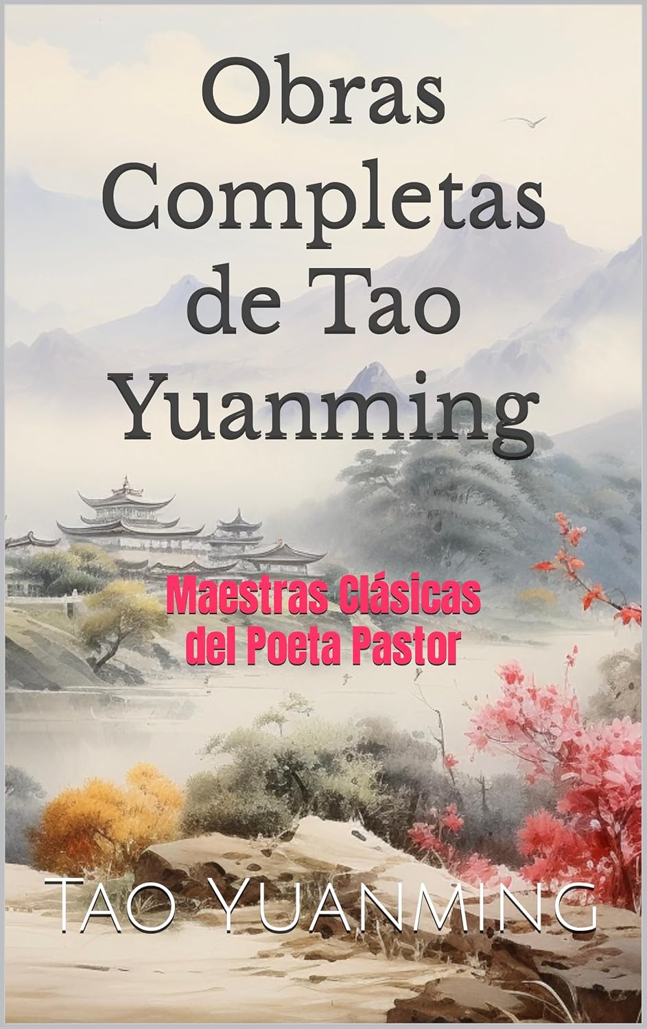 Amazon.com: Obras Completas de Tao Yuanming: Maestras Clásicas del Poeta Pastor (Spanish Edition ...