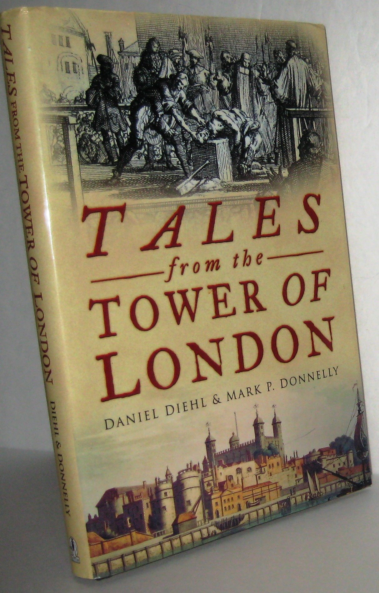 Tales From The Tower of London: Diehl, Digby, Donnelly, Mark P ...
