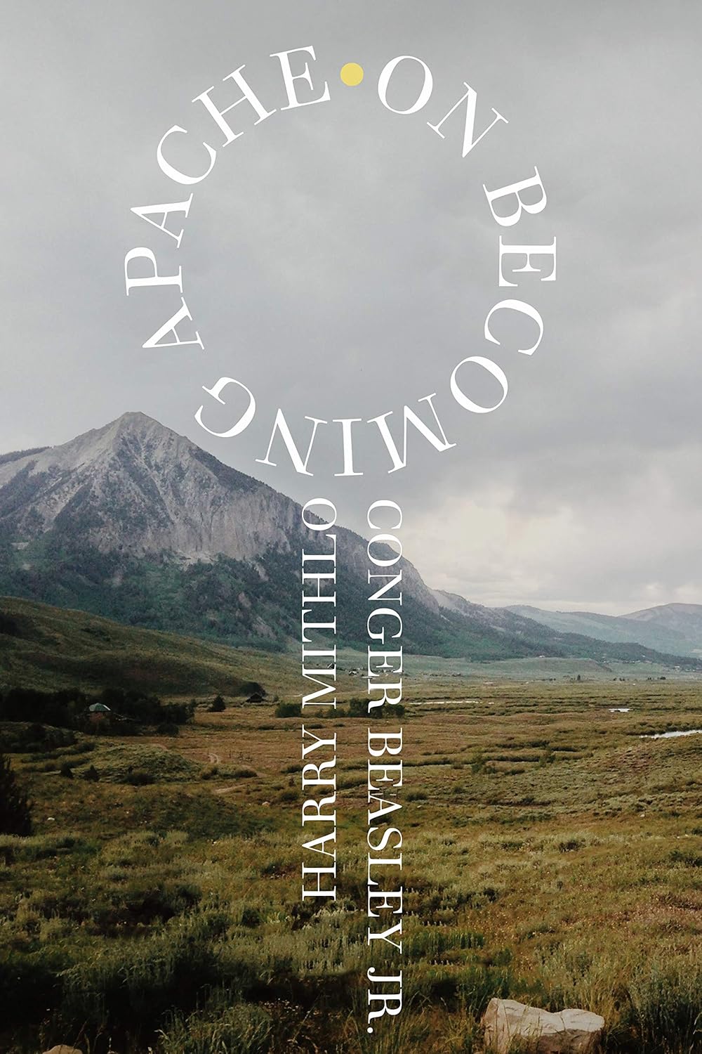 On Becoming Apache (Voice in the American West): Mithlo, Harry, Beasley ...