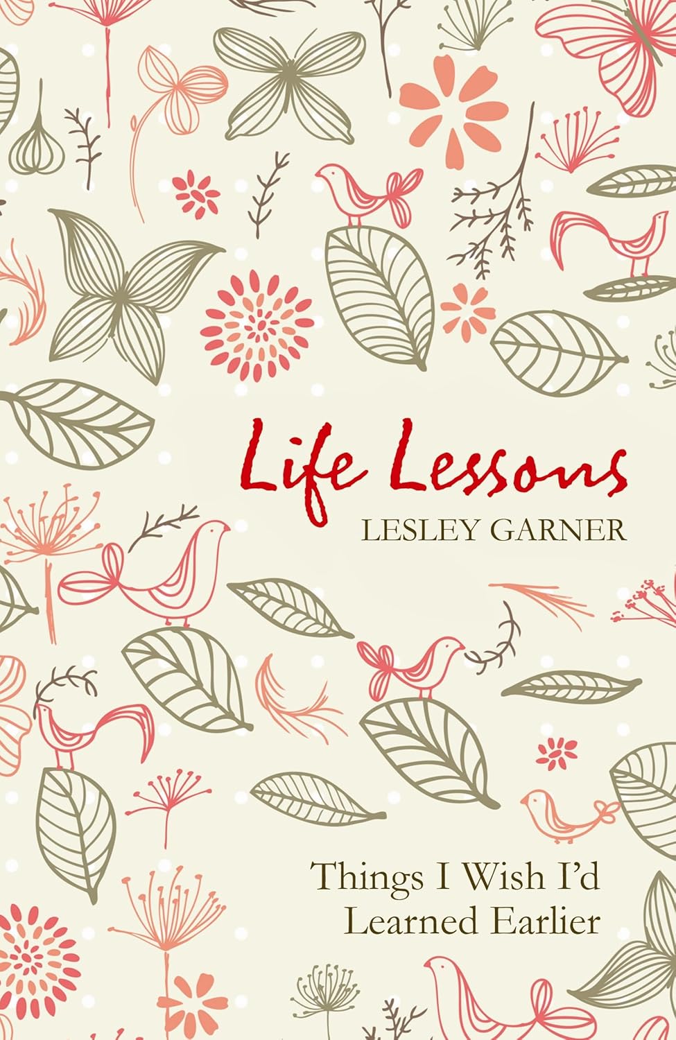 Life Lessons: Things I Wish I'd Learned Earlier: Amazon.co.uk: Garner ...