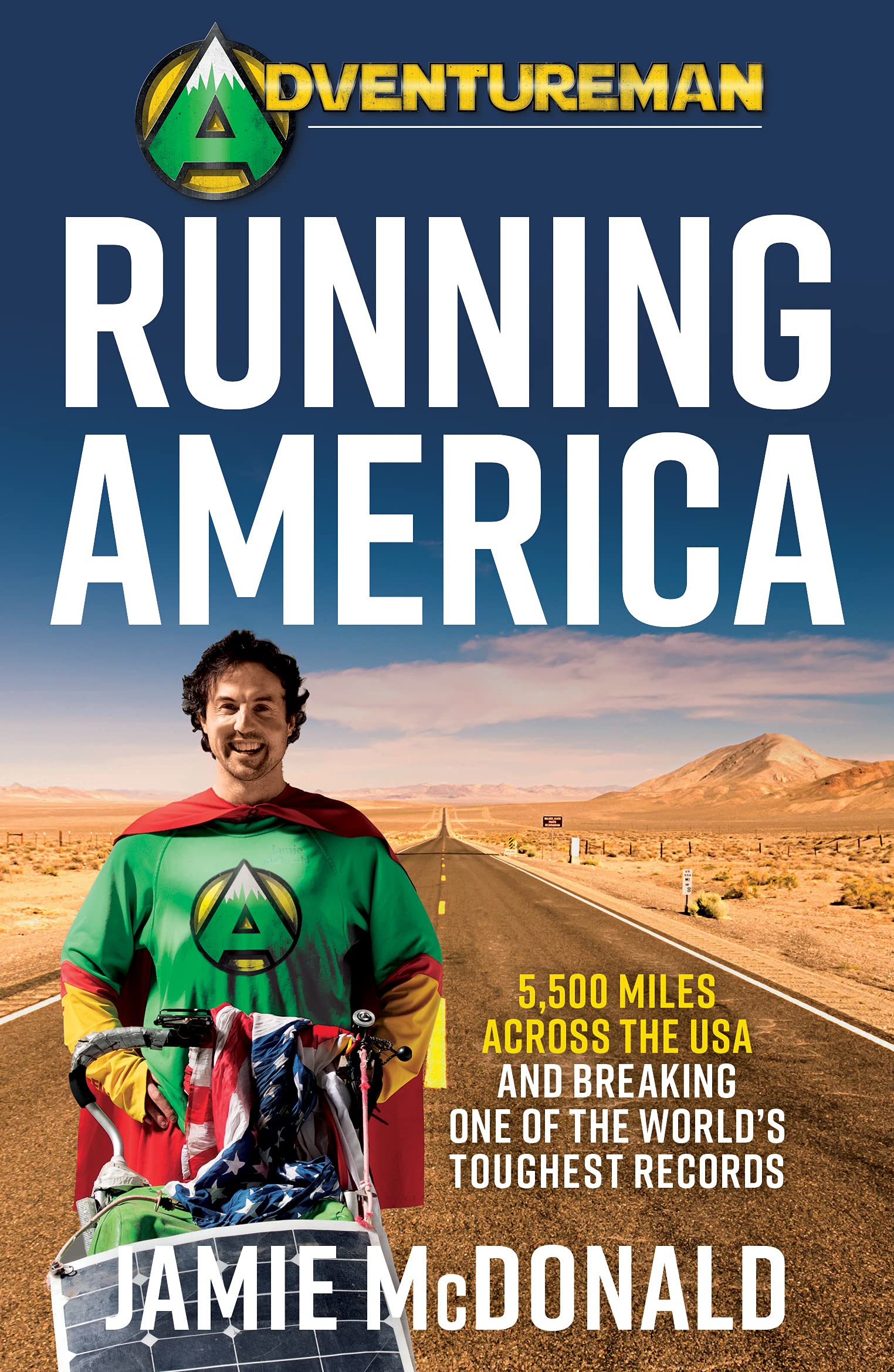 Adventureman: Running America: A Glimmer of Hope - 5,500 Miles Across ...