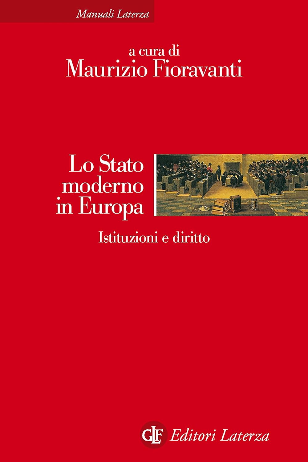 Lo Stato moderno in Europa: Istituzioni e diritto eBook : Fioravanti ...