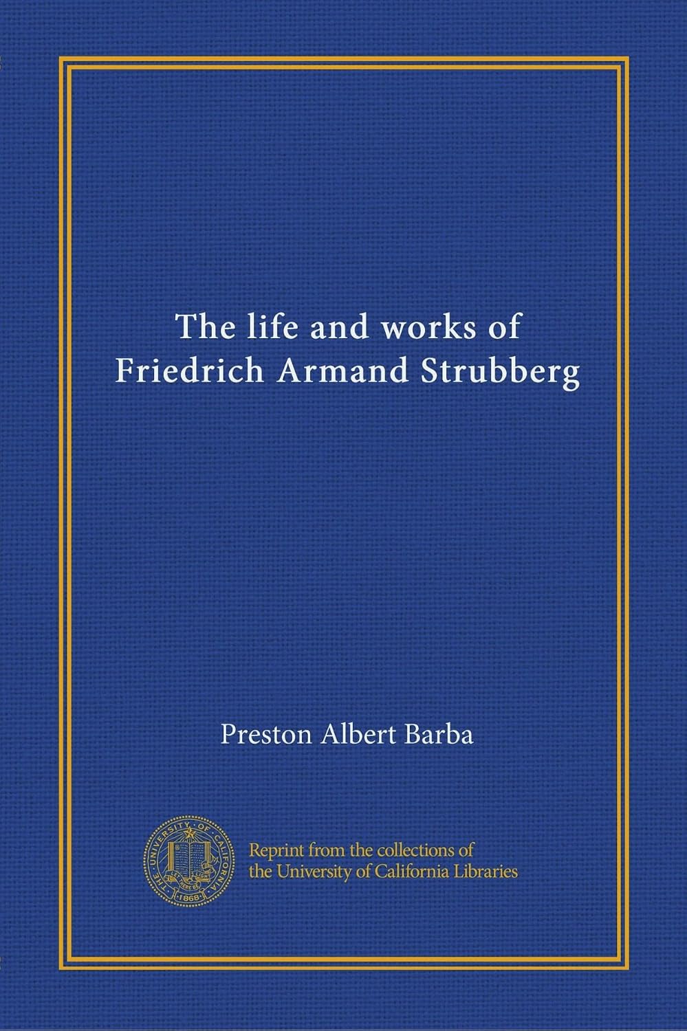 The life and works of Friedrich Armand Strubberg: Barba, Preston Albert ...