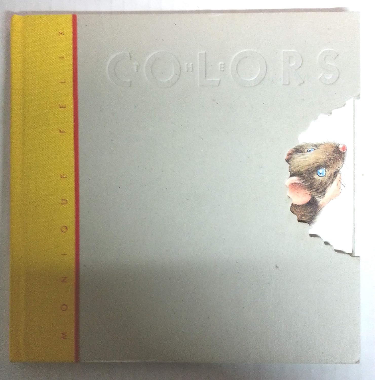 The Colors (Mouse Books): Monique Felix: 9781556702273: Amazon.com: Books