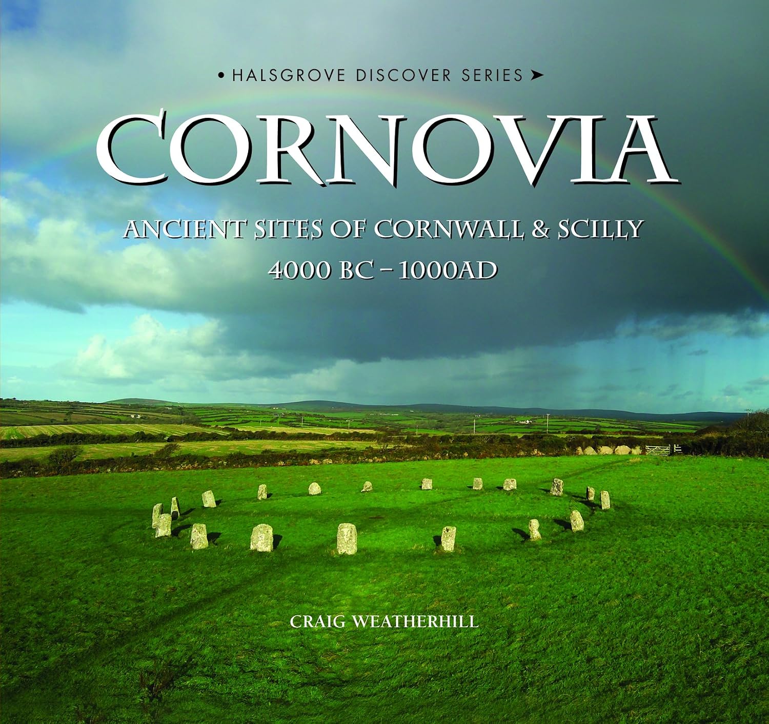 Cornovia: Ancient Sites of Cornwall and Scilly, 4000BC -1000AD: Amazon ...