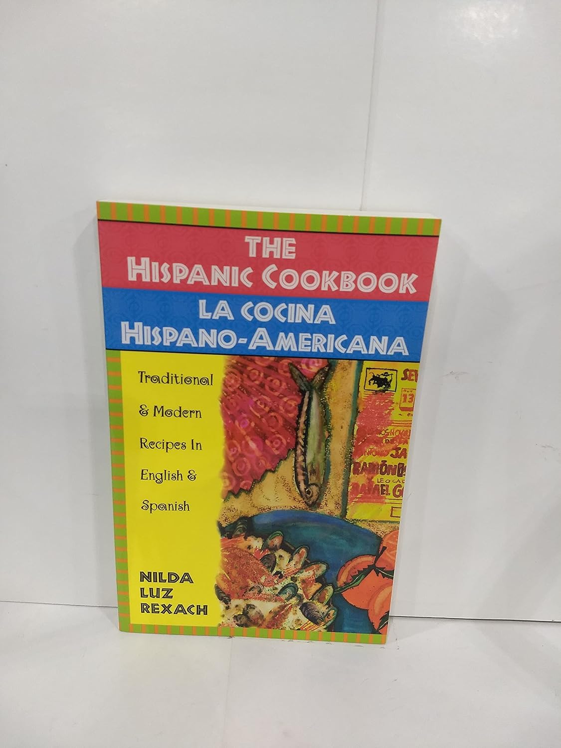The Hispanic Cookbook: Traditional & Modern Recipes in English ...