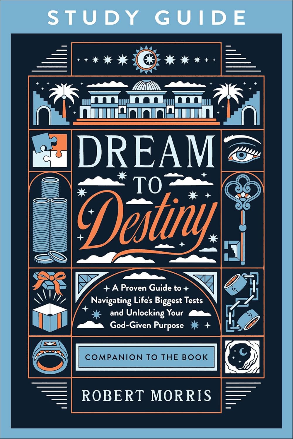 Dream to Destiny Study Guide: A Proven Guide to Navigating Life's ...