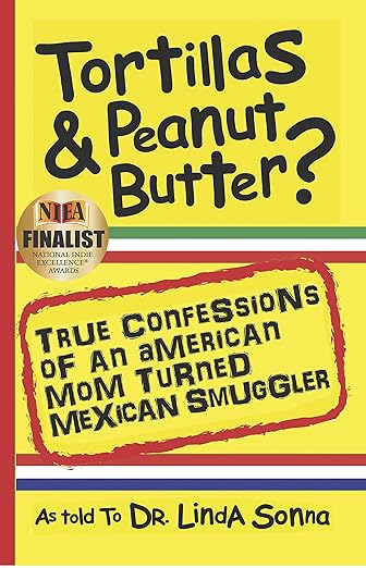 Amazon.com: Tortillas & Peanut Butter: True Confessions of an American ...