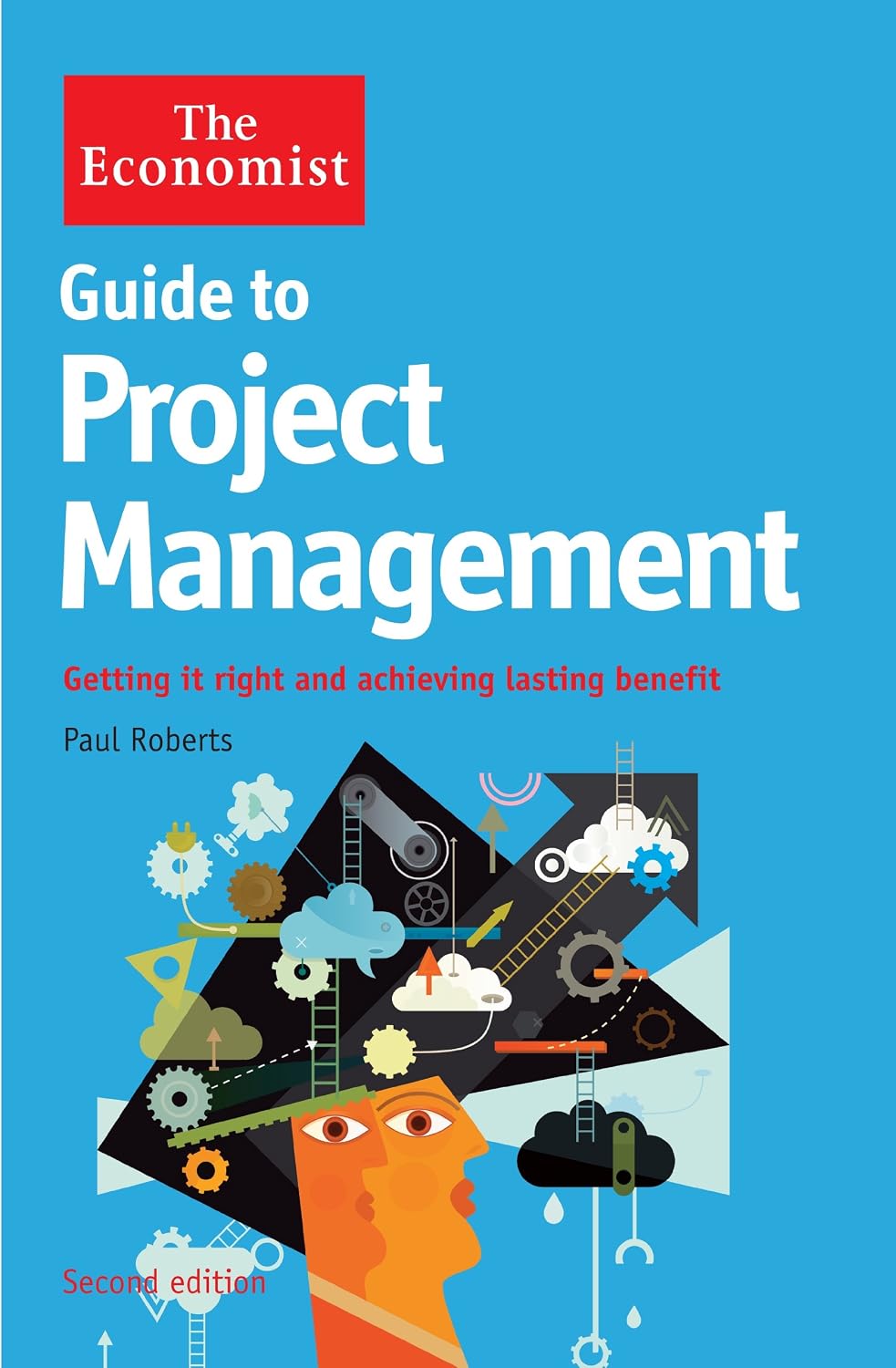 The Economist Guide to Project Management 2nd Edition: Getting it right ...