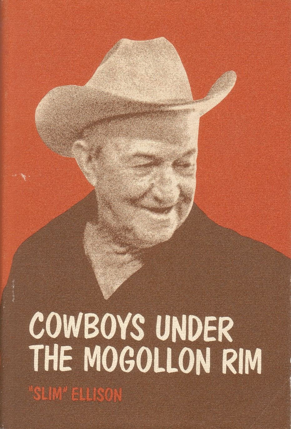 COWBOYS UNDER THE MOGOLLON RIM: Ellison, Glenn R. "Slim": 9780816500208 ...