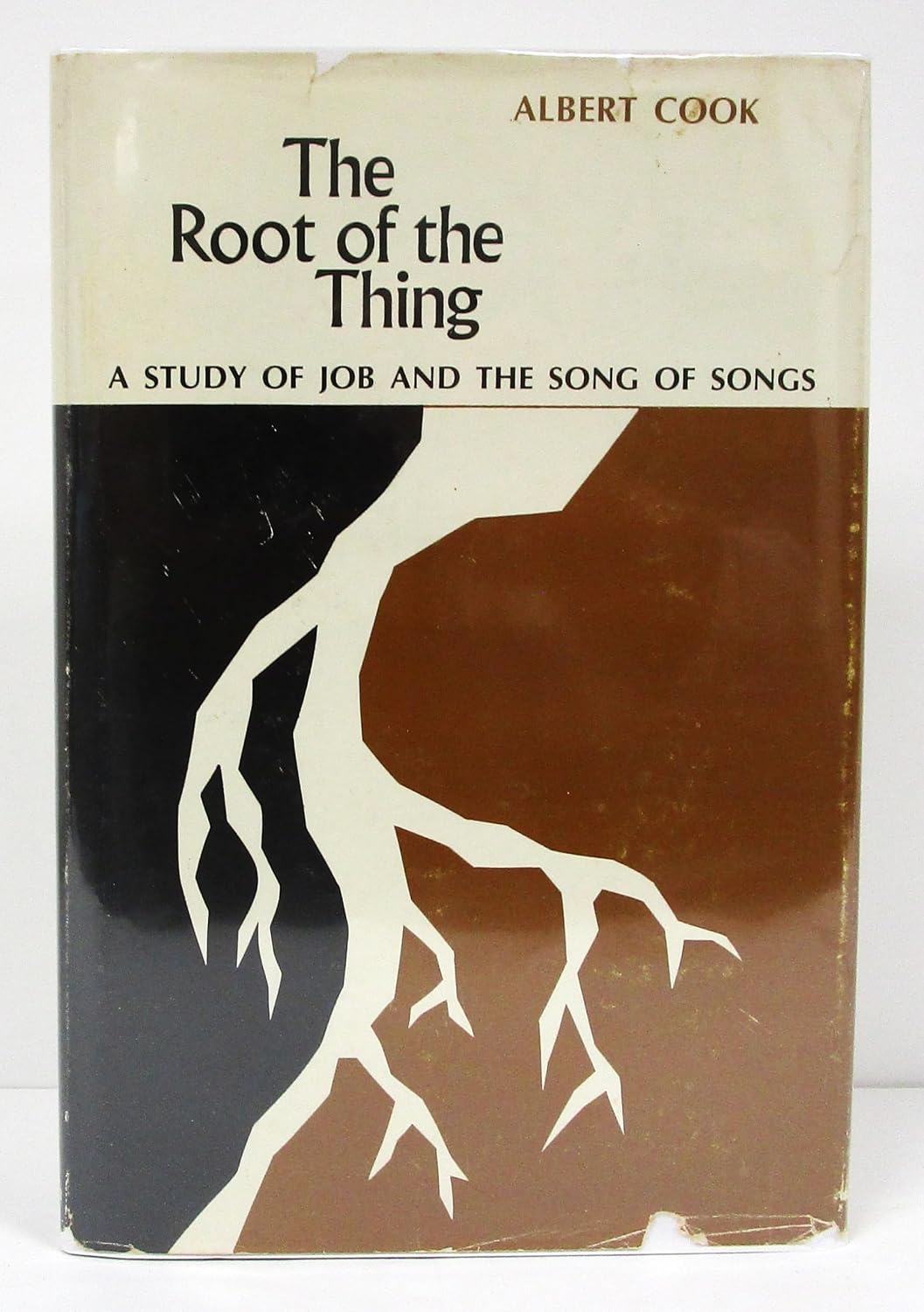 The Root of the Thing: a Study of Job and the Song of Songs: unknown ...