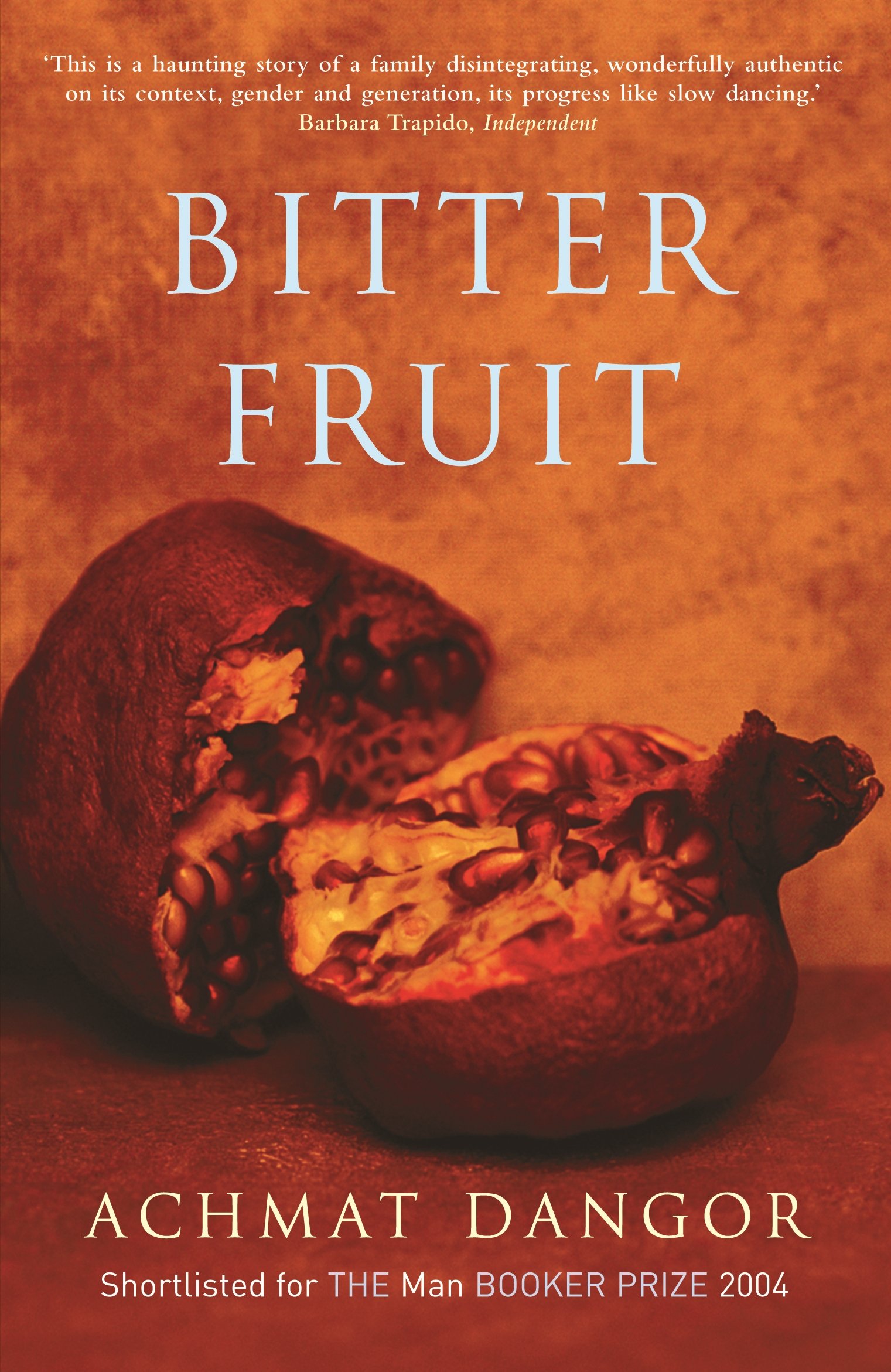 Bitter Fruit: SHORTLISTED FOR THE MAN BOOKER PRIZE 2004 : Dangor ...