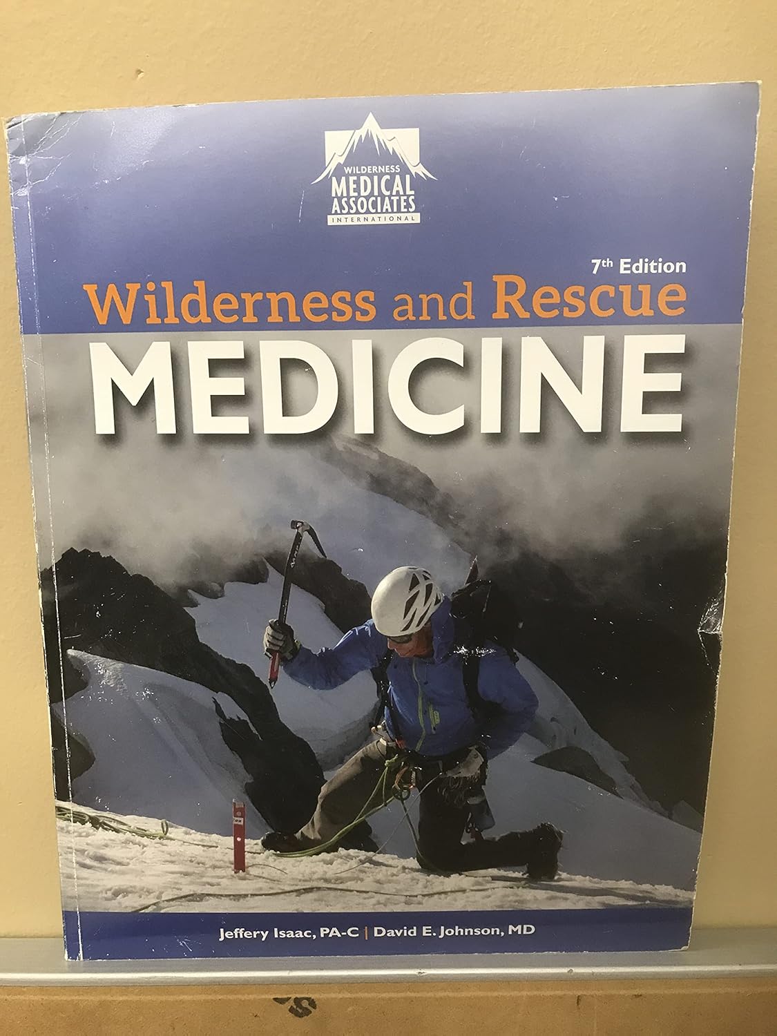 Wilderness and Rescue Medicine: Jeffrey Isaac, PA-C, David E. Johnson ...