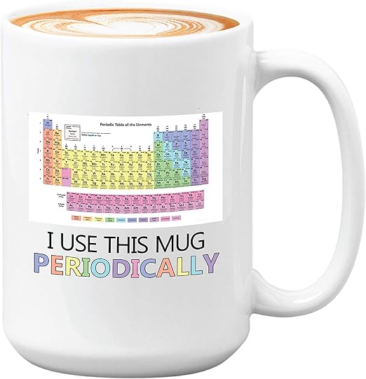 Amazon.com: Periodic Table Mug - I Use This Mug Periodically ...