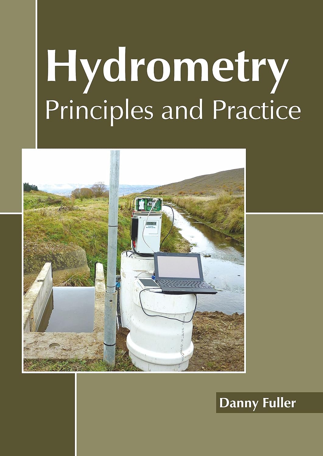 Hydrometry: Principles and Practice: Fuller, Danny: 9781641162999 ...