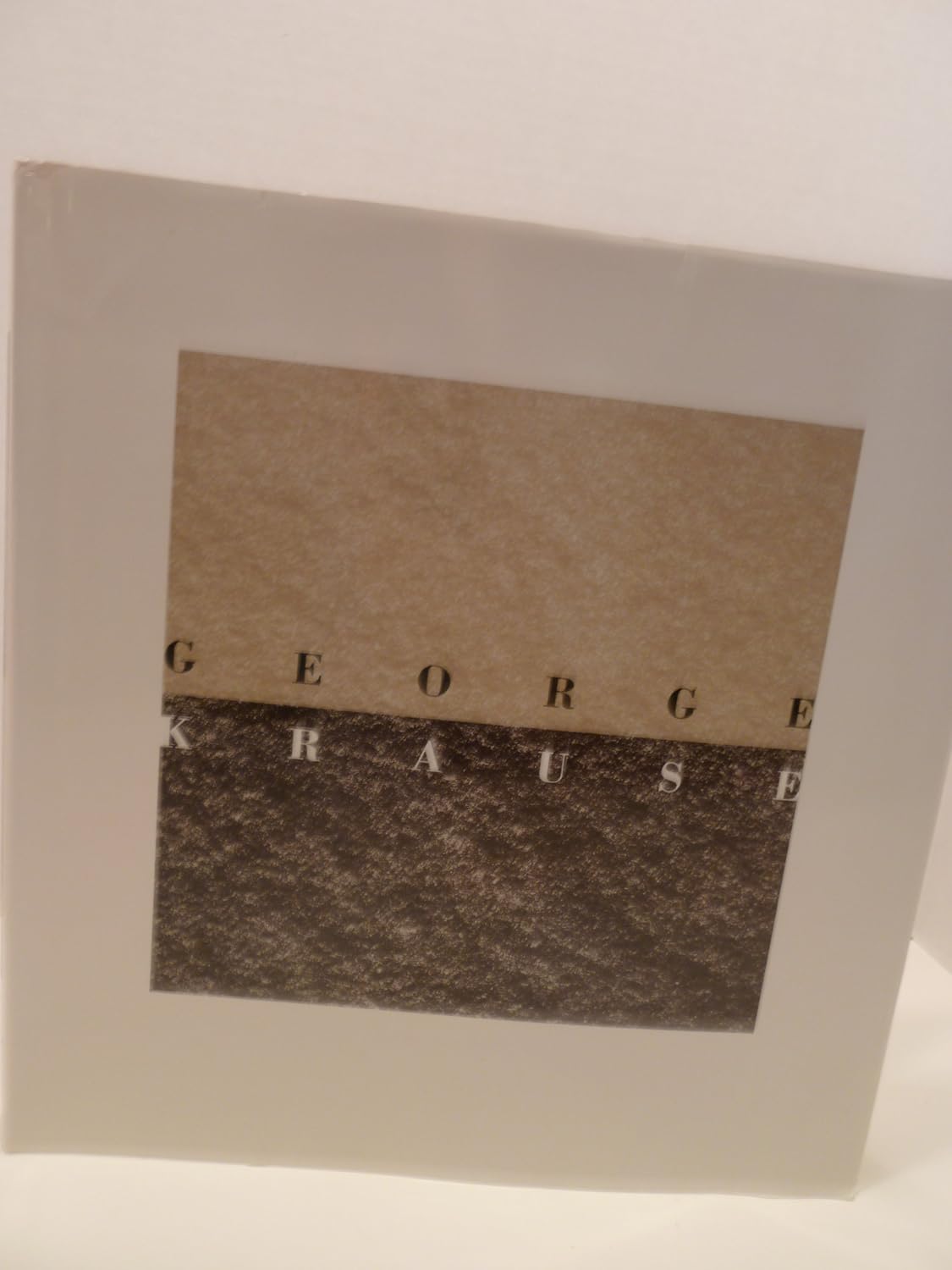 George Krause: A Retrospective: Krause, George, Tucker, Anne W ...