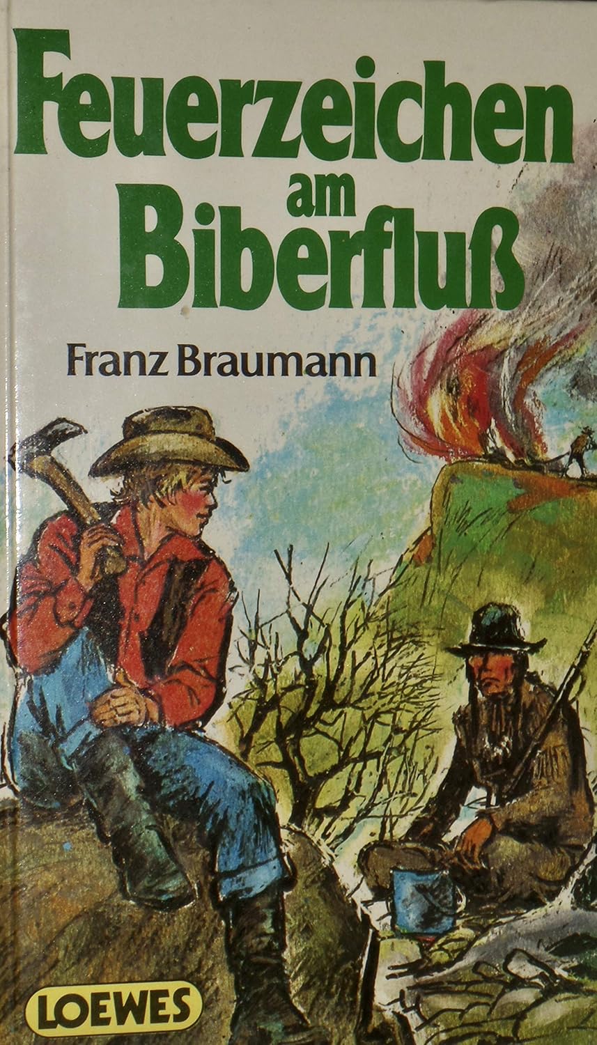 Feuerzeichen am Biberfluß - Wer vom Calafatestrauch - Ein Buch für die ...