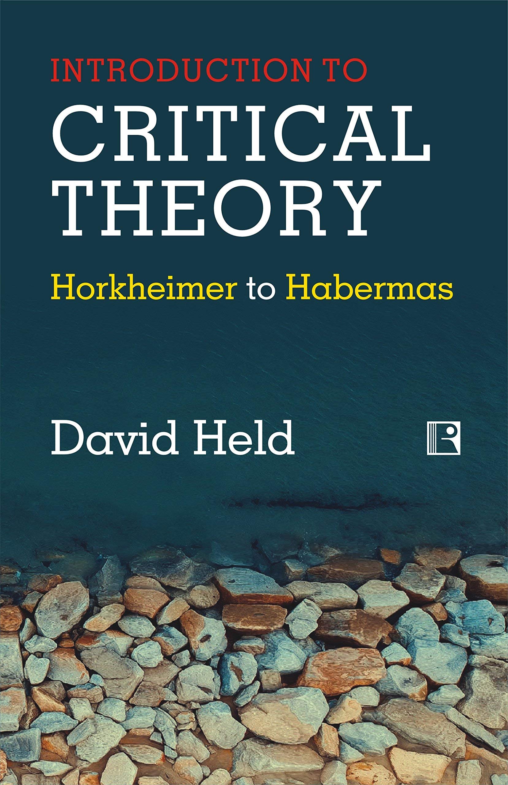 Buy INTRODUCTION TO CRITICAL THEORY: Horkheimer to Habermas Book Online ...