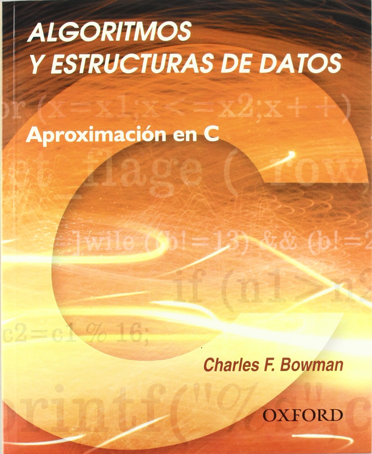 Algoritmos y Estructura de Datos: Aproximación en C (Algorithms and Data Structures: An Approach ...