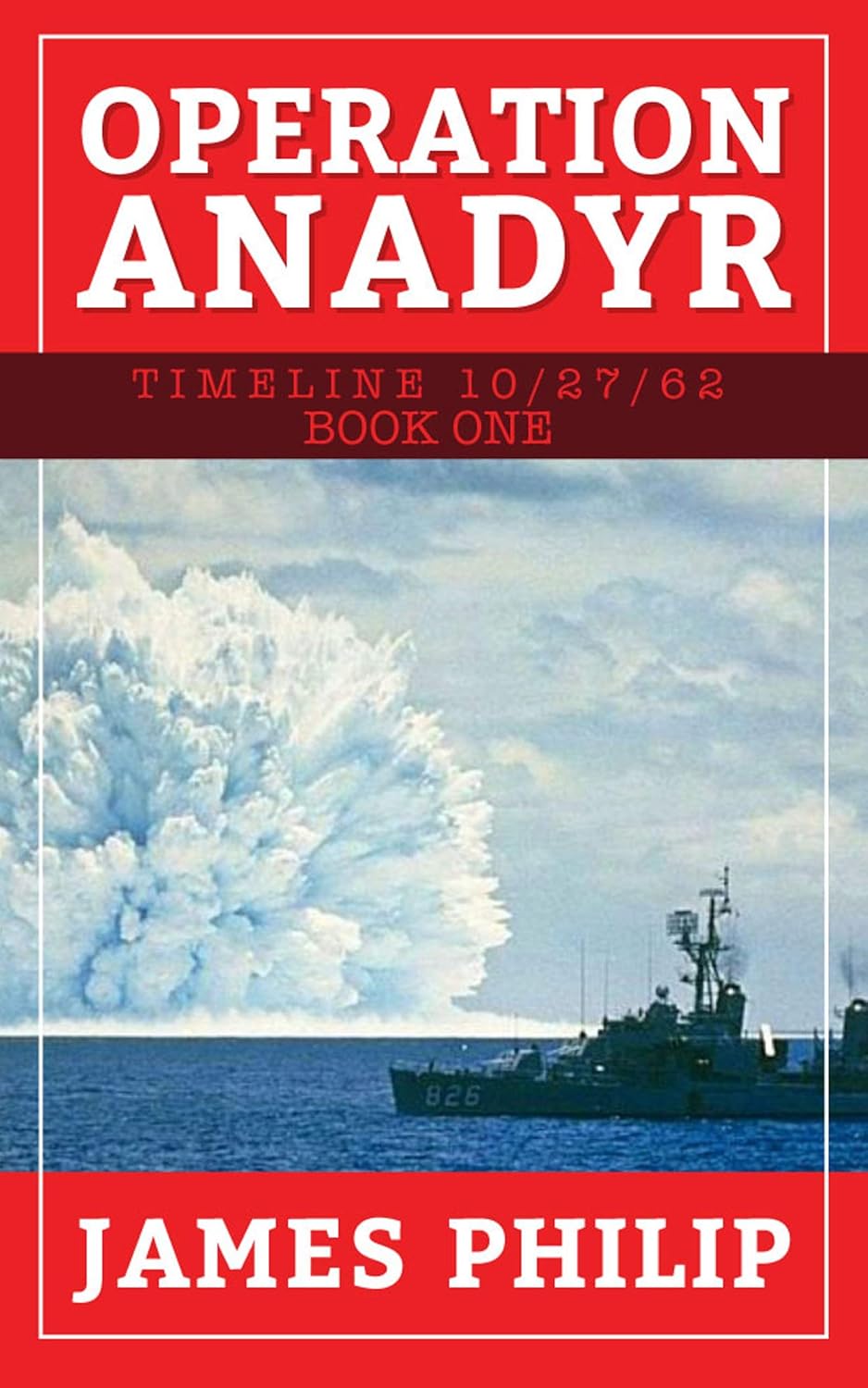 Amazon.com: Operation Anadyr (Timeline 10/27/62 Book 1) eBook : Philip ...