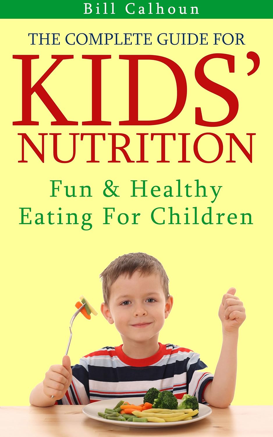 Amazon.com: The Complete Guide For Kids' Nutrition: Fun & Healthy ...