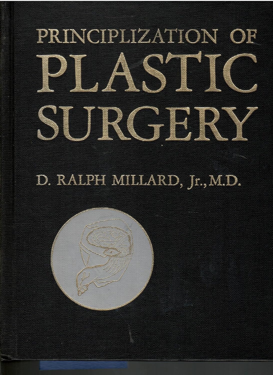 Principlization of plastic surgery: D. Ralph Millard: 9780316571531 ...